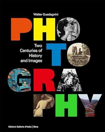 Guadagnini, Walter "Photography: Two Centuries of History and Images"