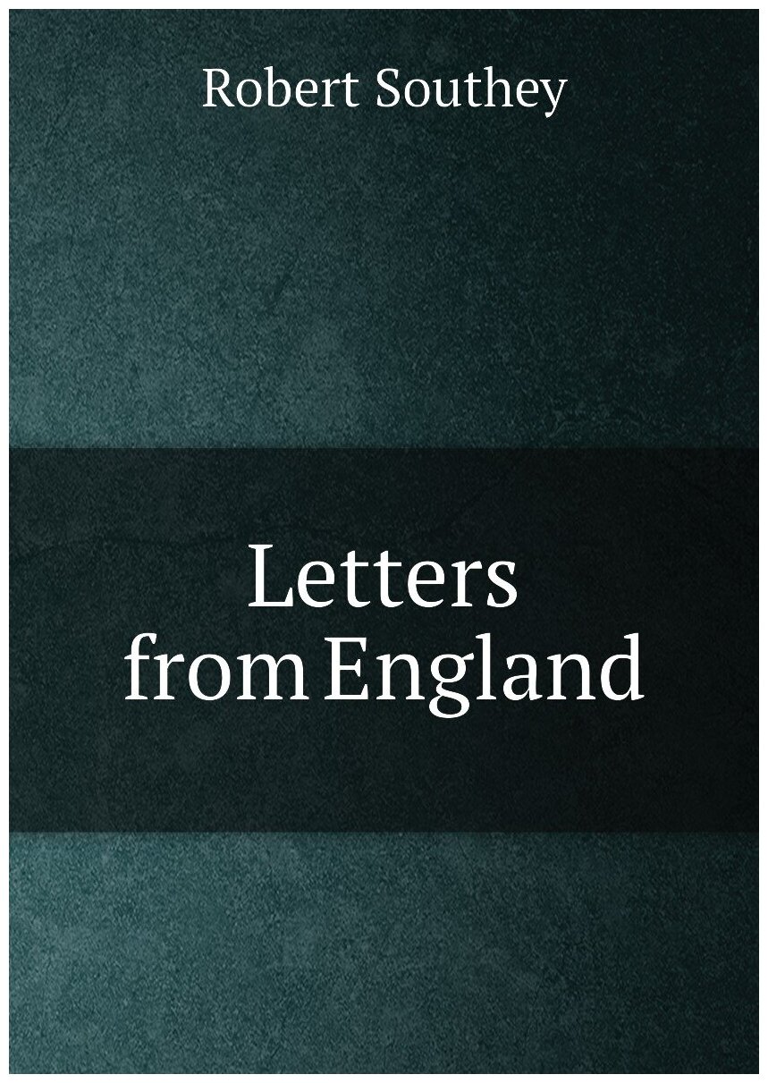 Letters from England | Robert Southey | 1808 | Printed for Longman , Hurst, Rees and Orme | Репринт — фото 1