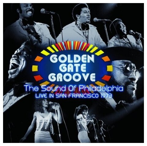 Виниловые пластинки, Philadelphia International Records, VARIOUS ARTISTS - Golden Gate Groove: The Sound Of Philadelphia Live In San Francisco (2LP)