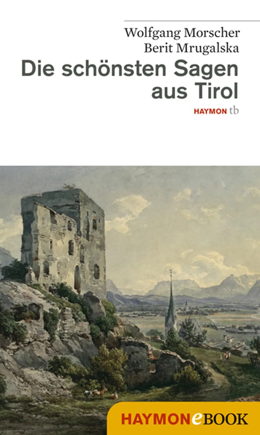 Die schönsten Sagen aus Tirol [Цифровая книга]