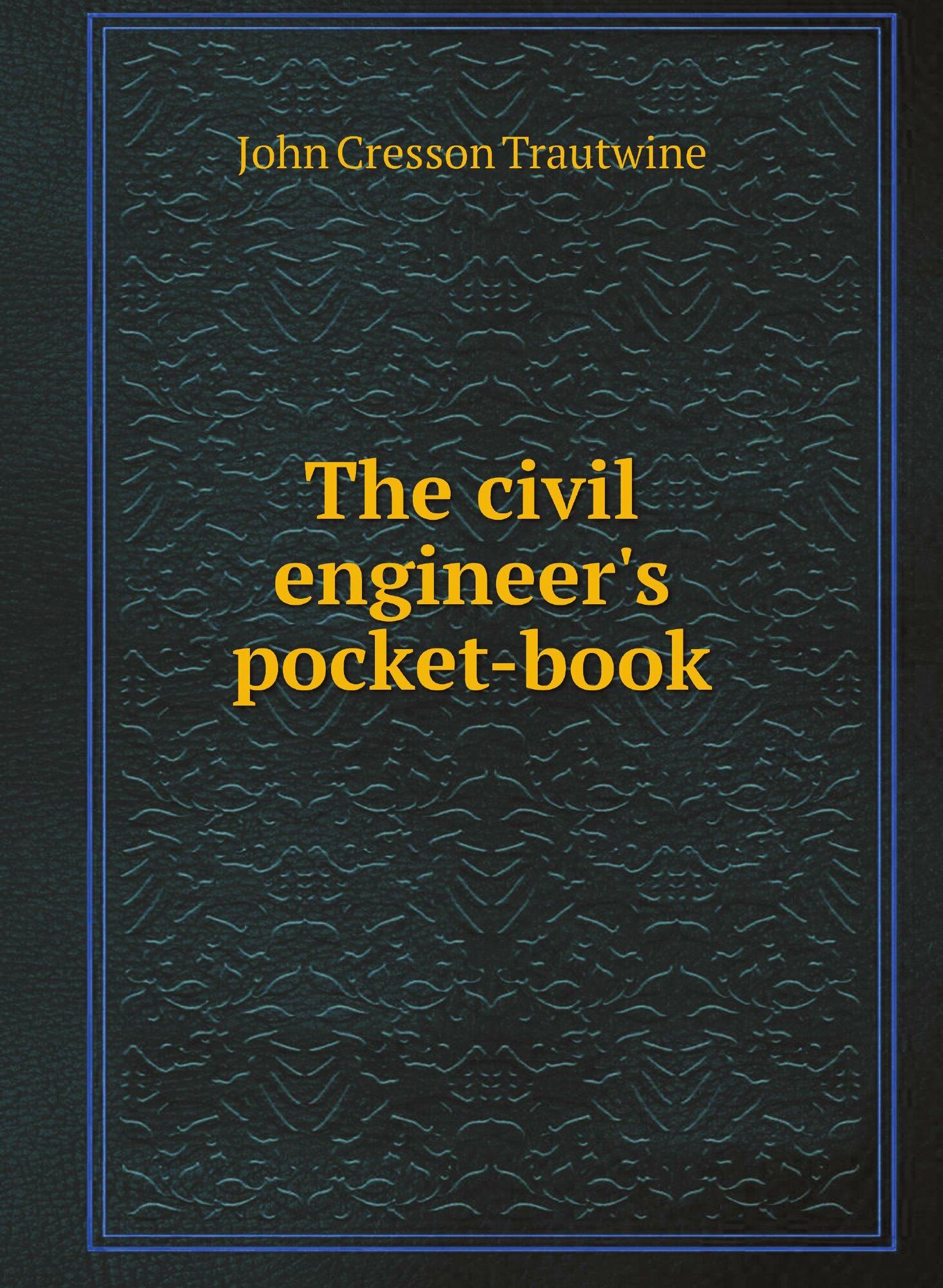 The civil engineer's pocket-book