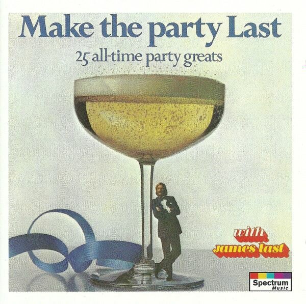 James Last. Make The Party Last. 25 All-Time Party Greats (Germany, Spectrum Music, 5500332, 2007) CD