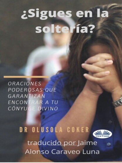 ¿Sigues En La Soltería? [Цифровая книга]
