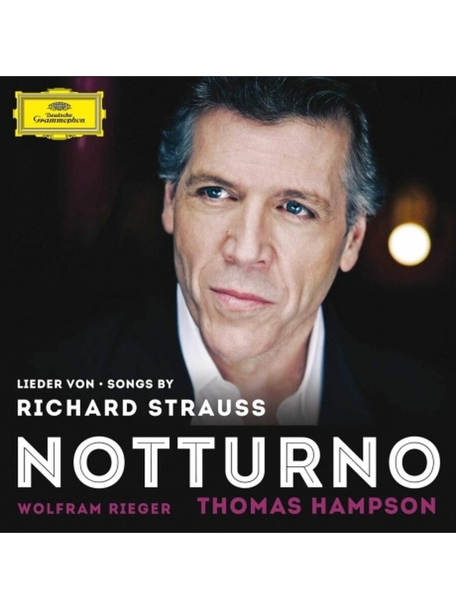Компакт-Диски, Deutsche Grammophon, THOMAS HAMPSON; WOLFGANG RIEGER - Songs By Richard Strauss - Notturno (CD)