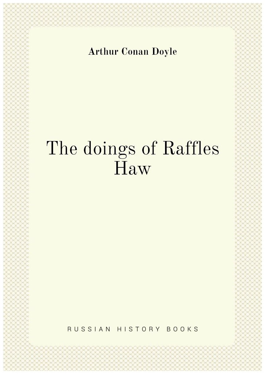 The doings of Raffles Haw