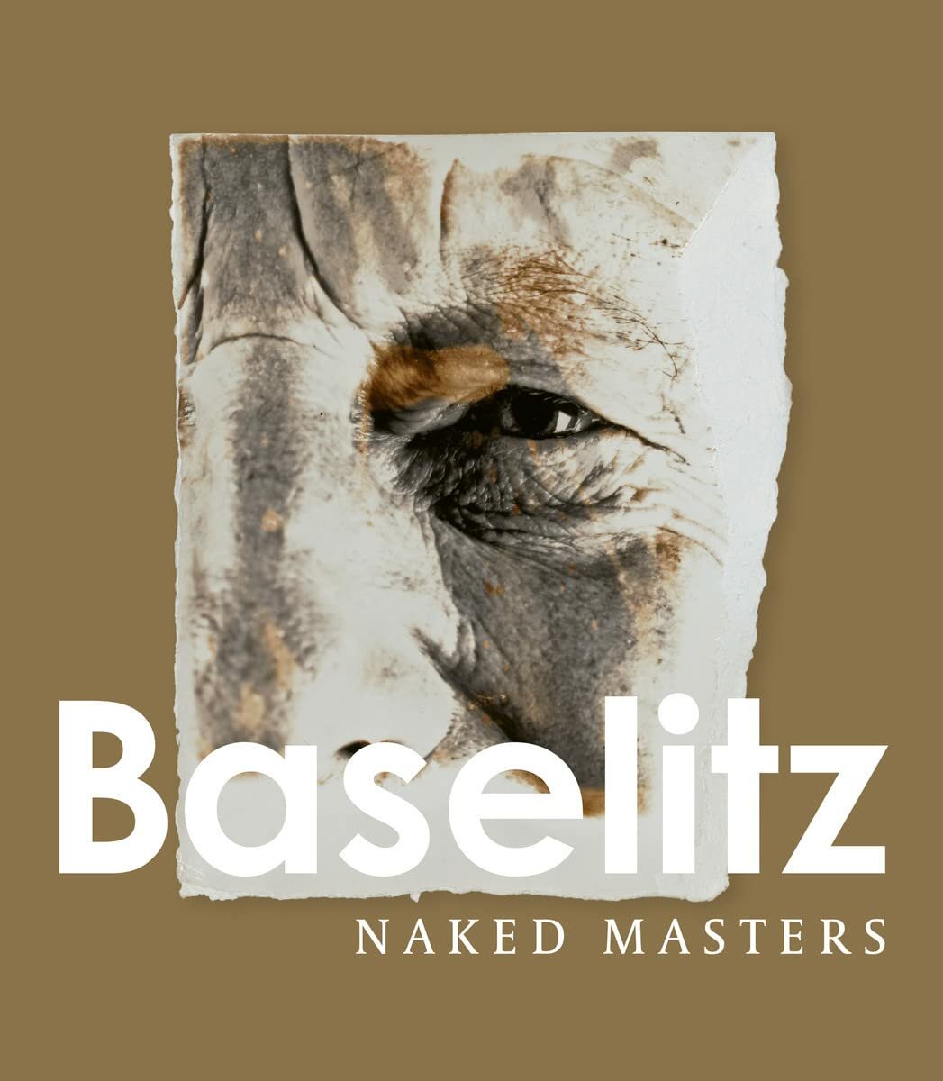 Georg Baselitz: Naked Masters / Книги об искусстве