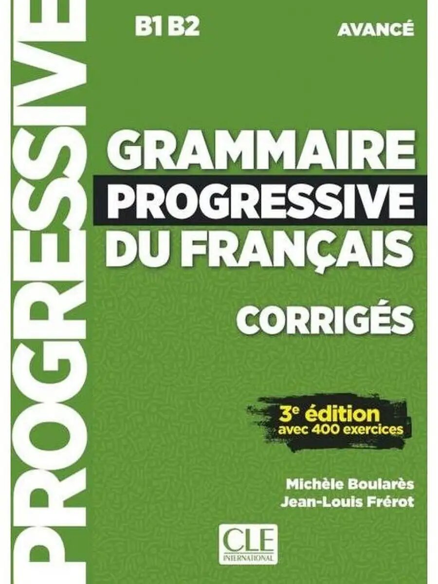 Grammaire progressive du francais 3Ed B1-B2 Corriges(ответы) | Состоит из 72 глав.