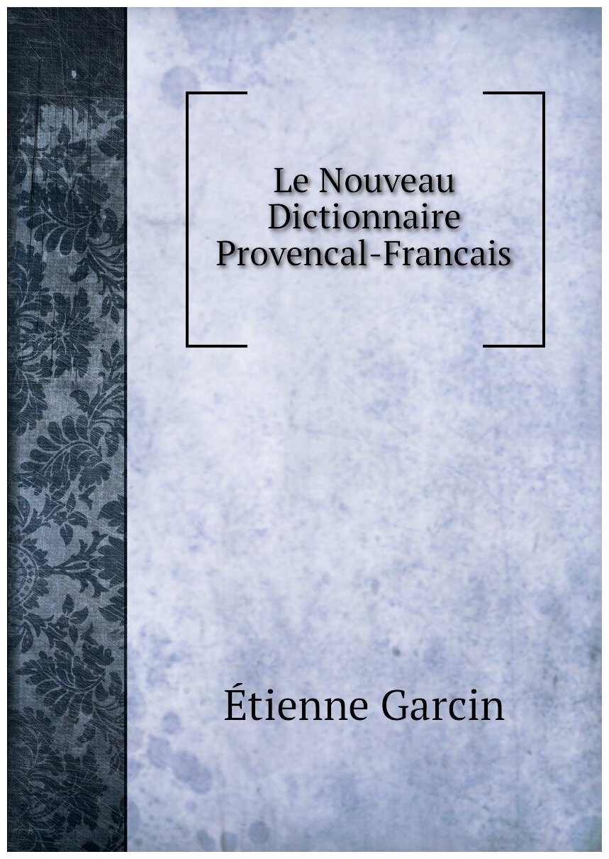 Le Nouveau Dictionnaire Provencal-Francais