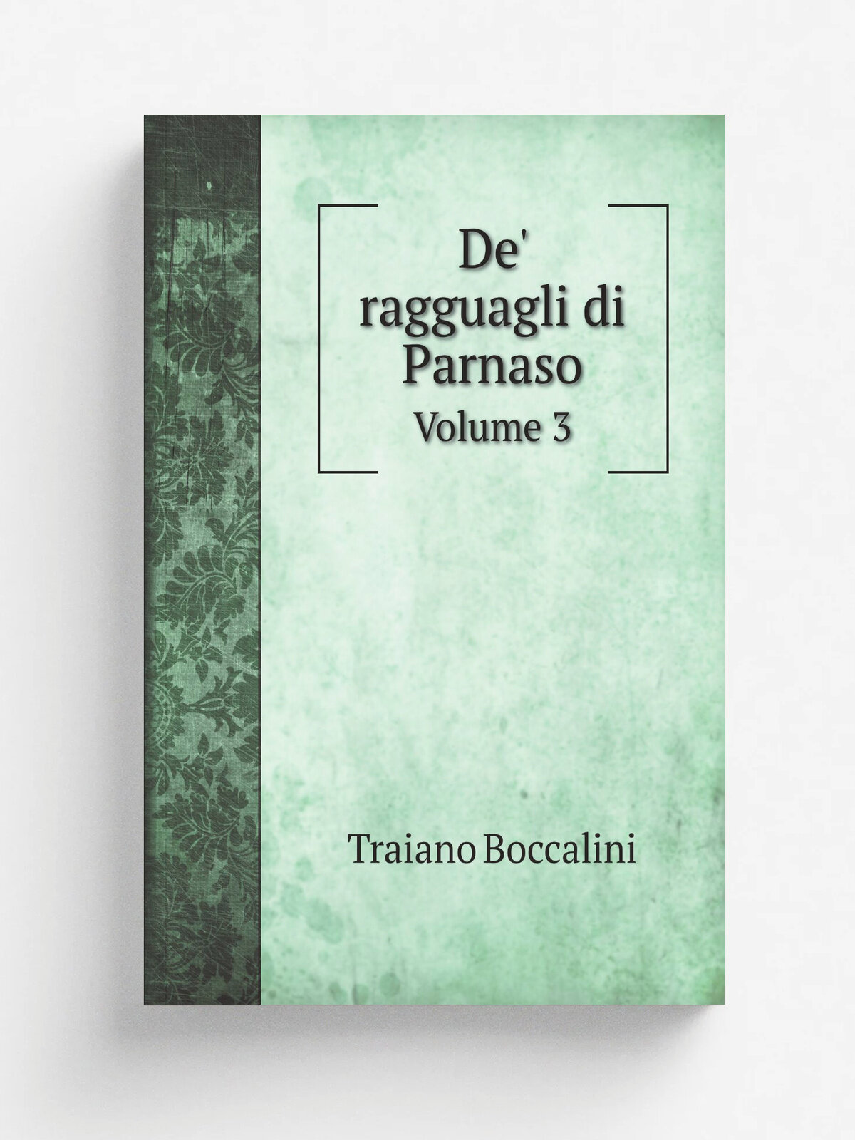 De' ragguagli di Parnaso. Volume 3