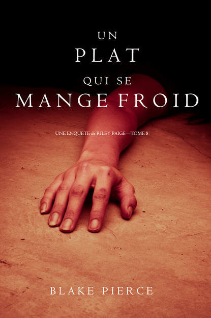 Un Plat Qui se Mange Froid [Цифровая книга]