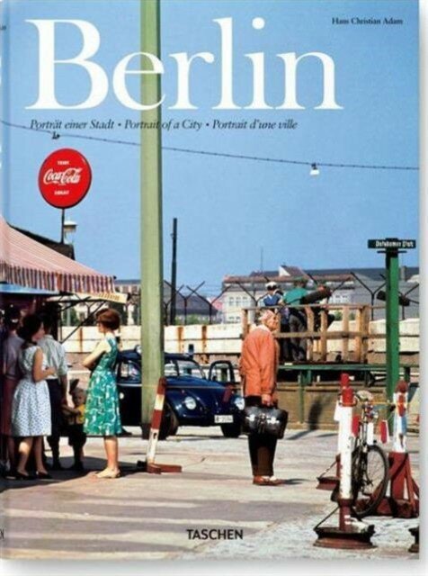 Adam, Hans-christian "Berlin, Portrait of a City"