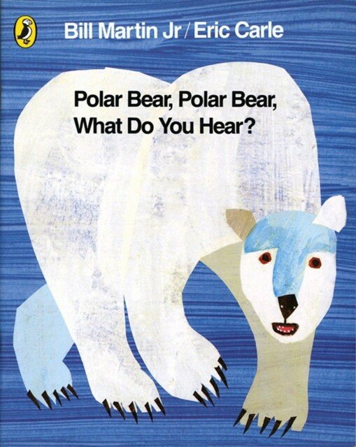 Carle Eric "Polar Bear, Polar Bear, What Do You Hear"