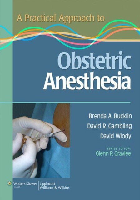 Bucklin "A Practical Approach to Obstetric Anesthesia"