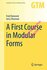 A First Course in Modular Forms The first course Reprinted books