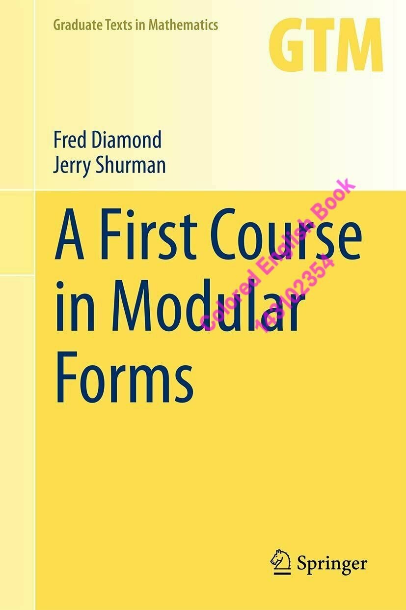 A First Course in Modular Forms The first course Reprinted books