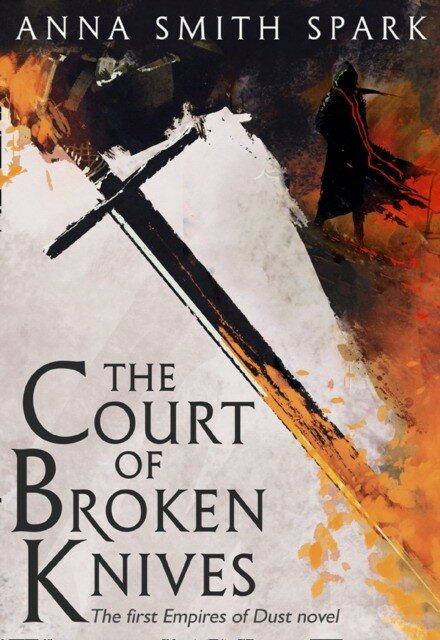 Smith Spark Anna "Court of Broken Knives"
