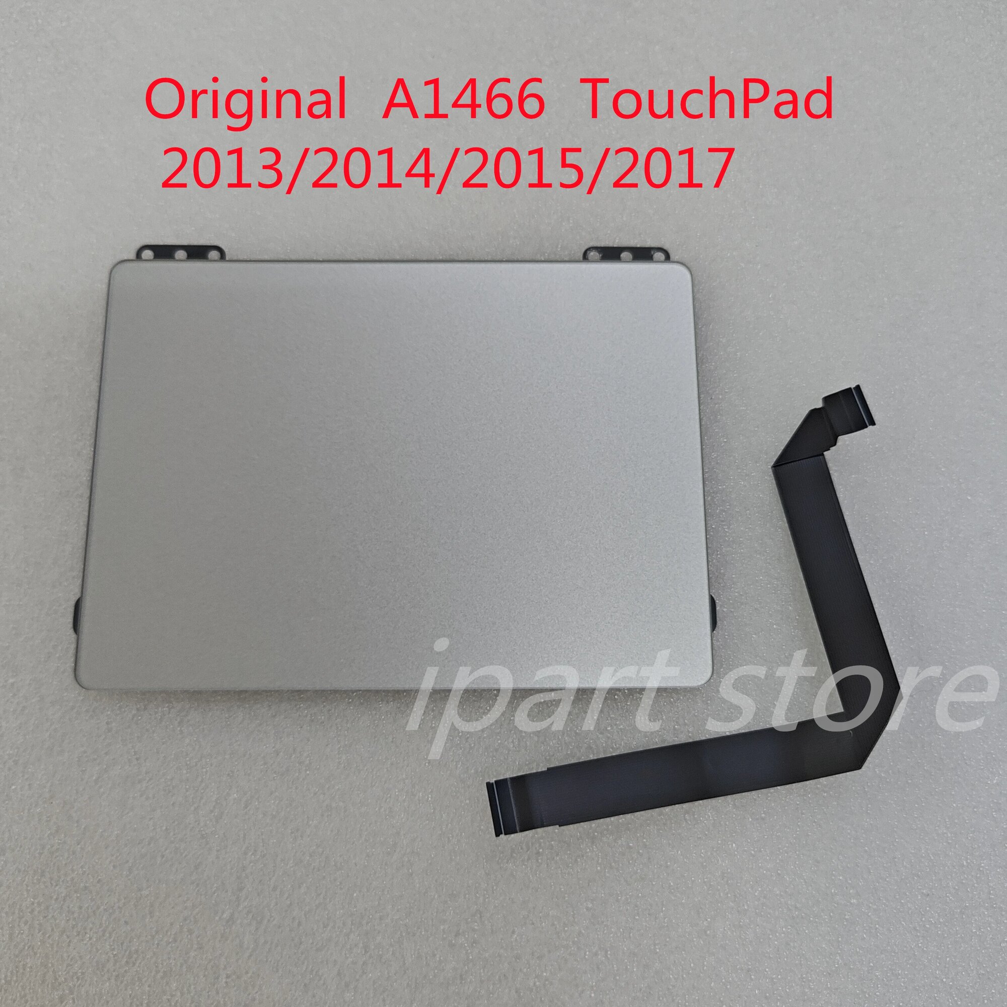 Оригинальная хорошая сенсорная панель A1466 TrackPad для MacBook Air 13 дюймов A1466 TouchPad с гибким кабелем 2013-2015 2017 лет