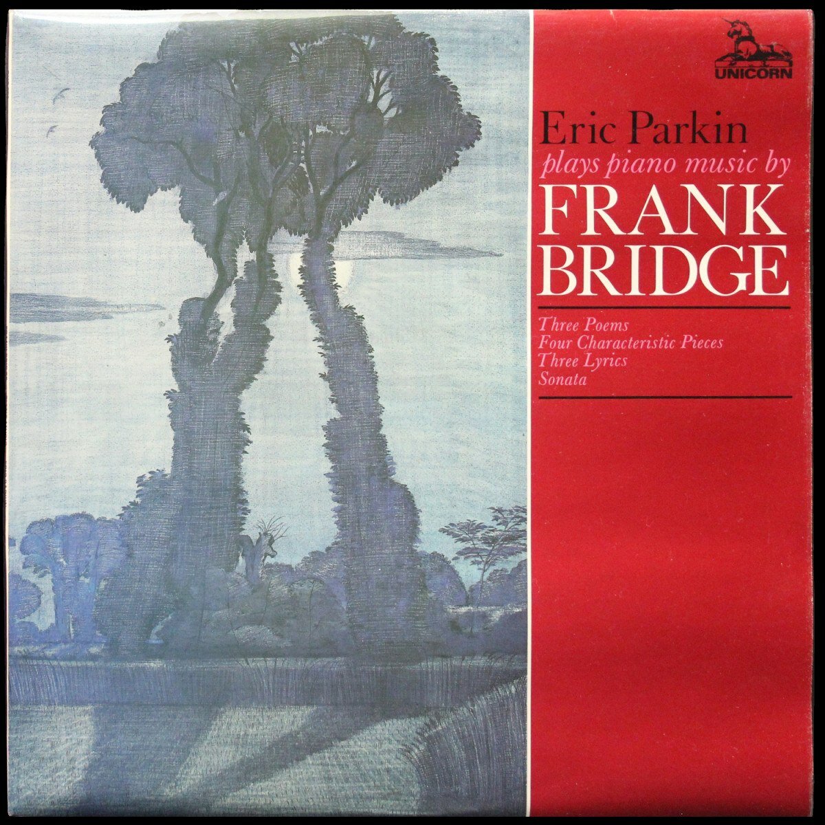 Виниловая пластинка Unicorn Eric Parkin – Frank Bridge: Three Poems / Four Characteristic Pieces / Three Lyrics / Sonata