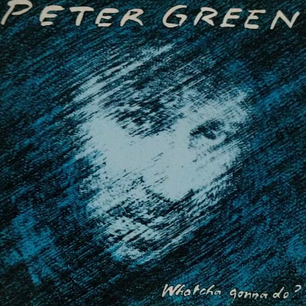 Peter Green 'Whatcha Gonna Do?' CD/1981/1991/Blues Rock/Germany/Nm