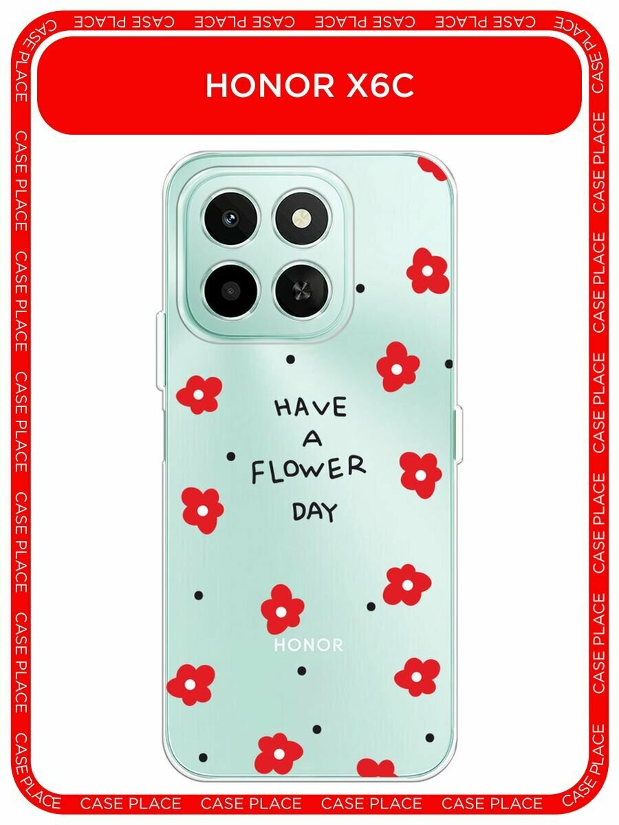 Чехол на Honor X6c / Хонор X6c с принтом "Have a flower day 2", прозрачный