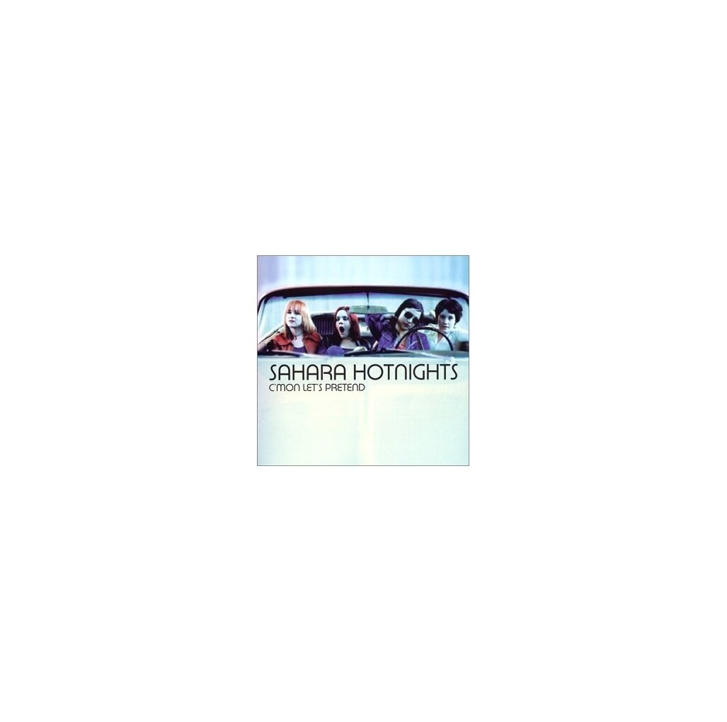 Диск Sahara Hotnights - C'mon Lets Pretend (1 CD)