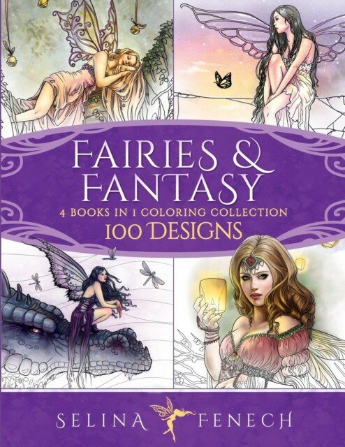Fenech Selina "Fairies and Fantasy Coloring Collection: 4 Books in 1 - 100 Designs"