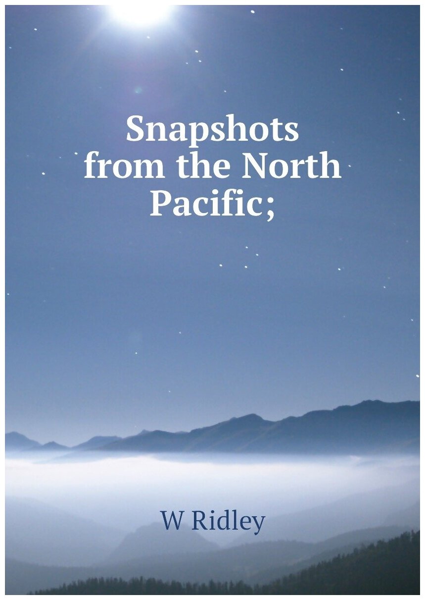 Snapshots from the North Pacific;