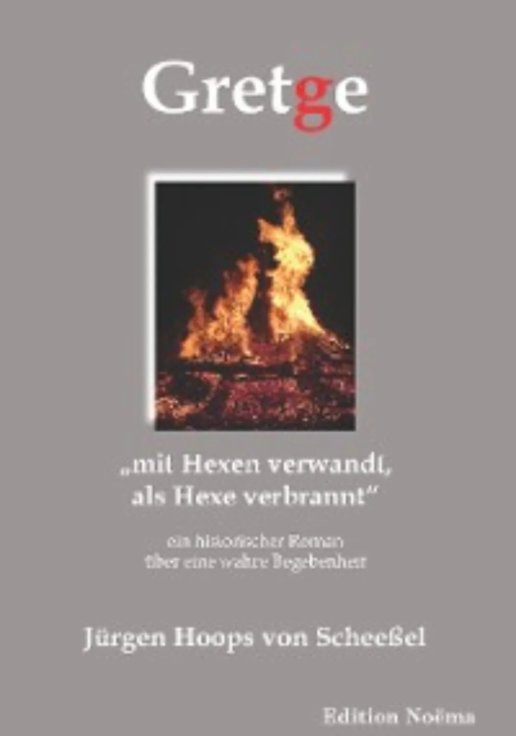 Gretge. „mit Hexen verwandt, als Hexe verbrannt“ [Цифровая книга]