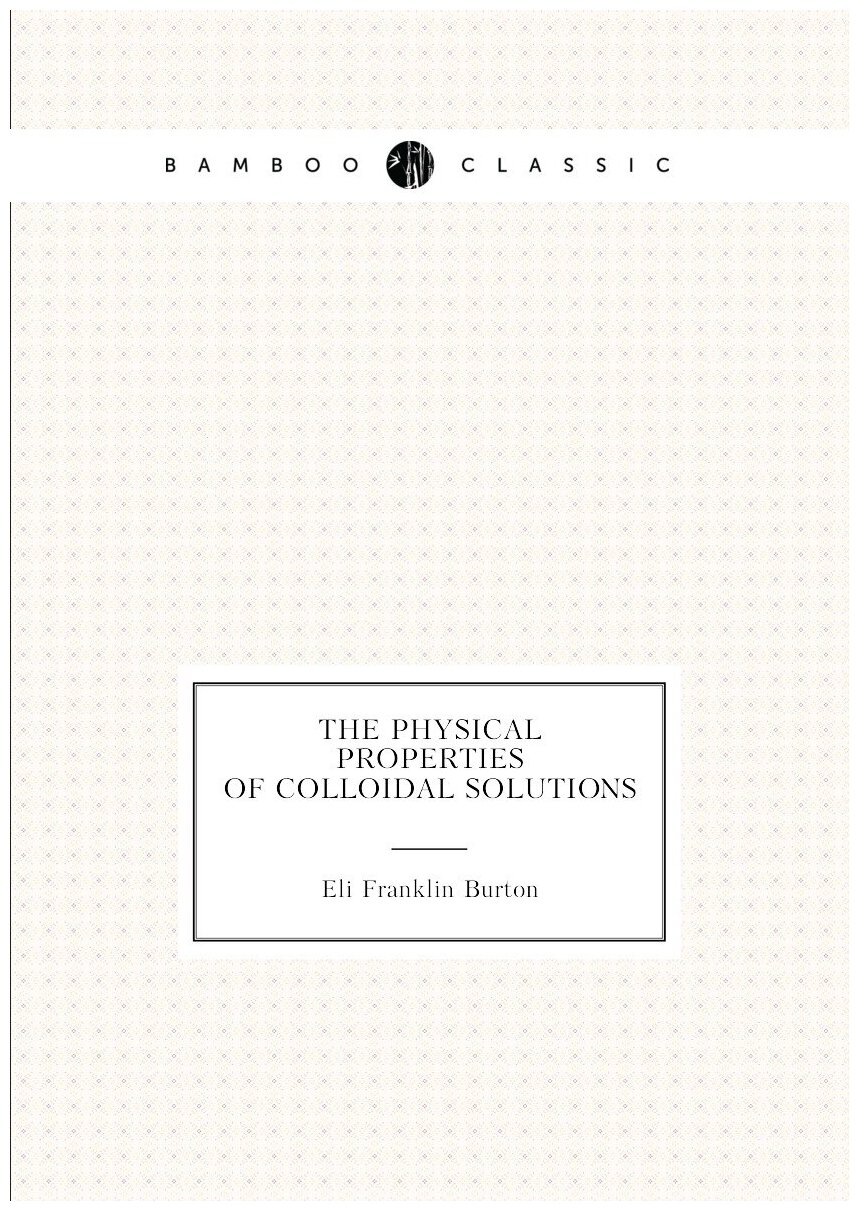 The physical properties of colloidal solutions