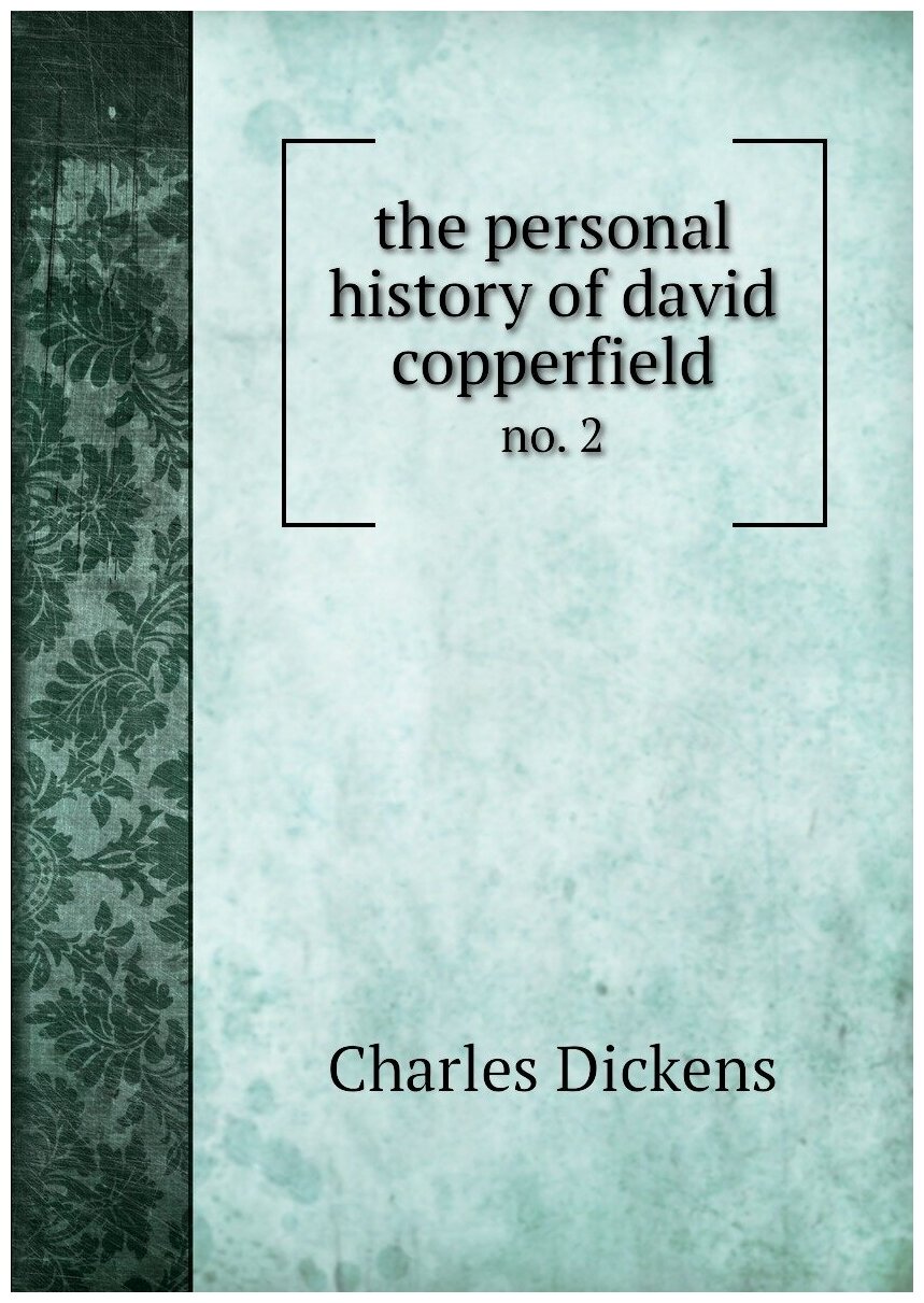 The personal history of david copperfield. no. 2