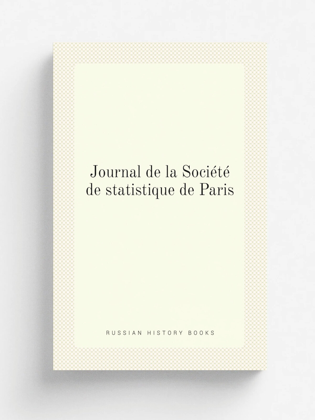 Journal de la Soci.t. de statistique de Paris | 1860 | . Paris, etc, Soci.t. de statistique de Paris. | Репринт