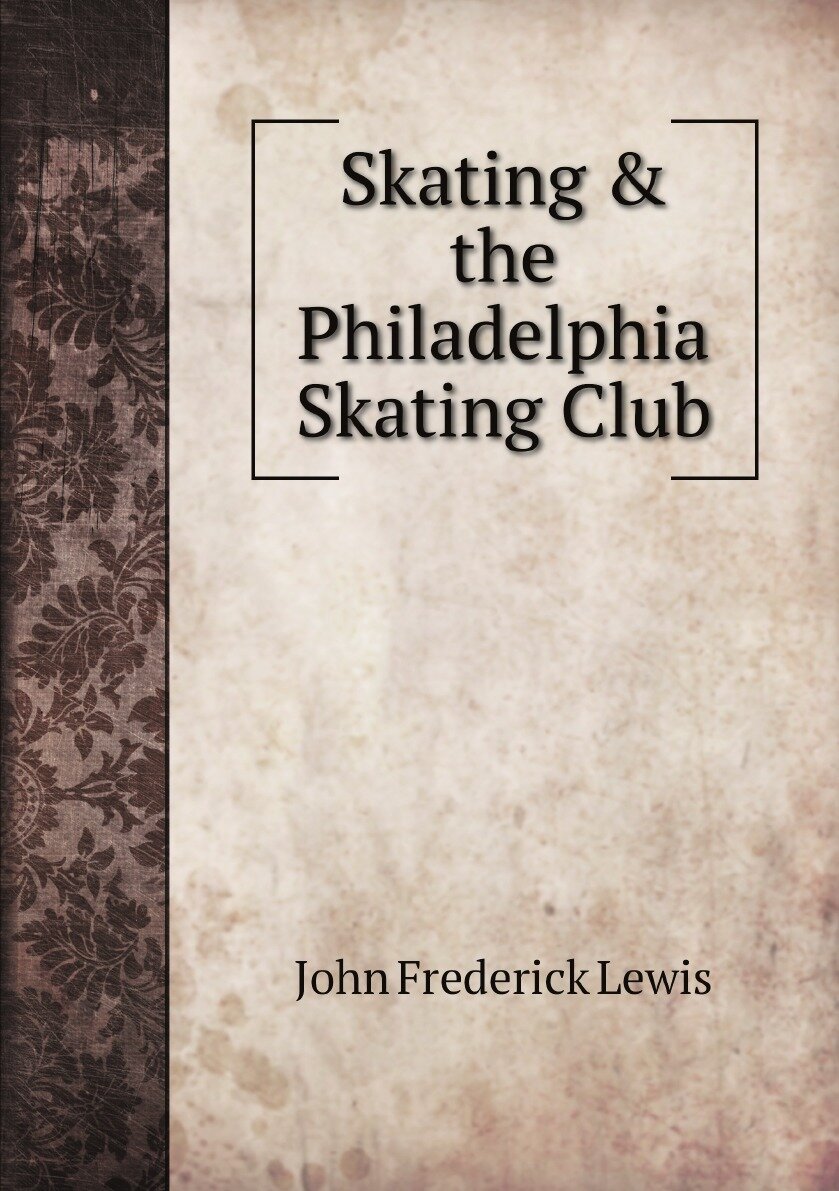 Skating & the Philadelphia Skating Club