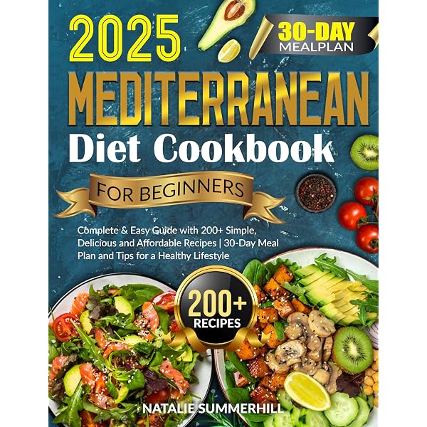 Mediterranean Diet Cookbook for Beginners: Complete & Easy Guide with 200+ Simple, Delicious and Affordable Recipes | 30-Day Meal Plan and Tips for a Healthy Lifestyle，Reprinted paperback book