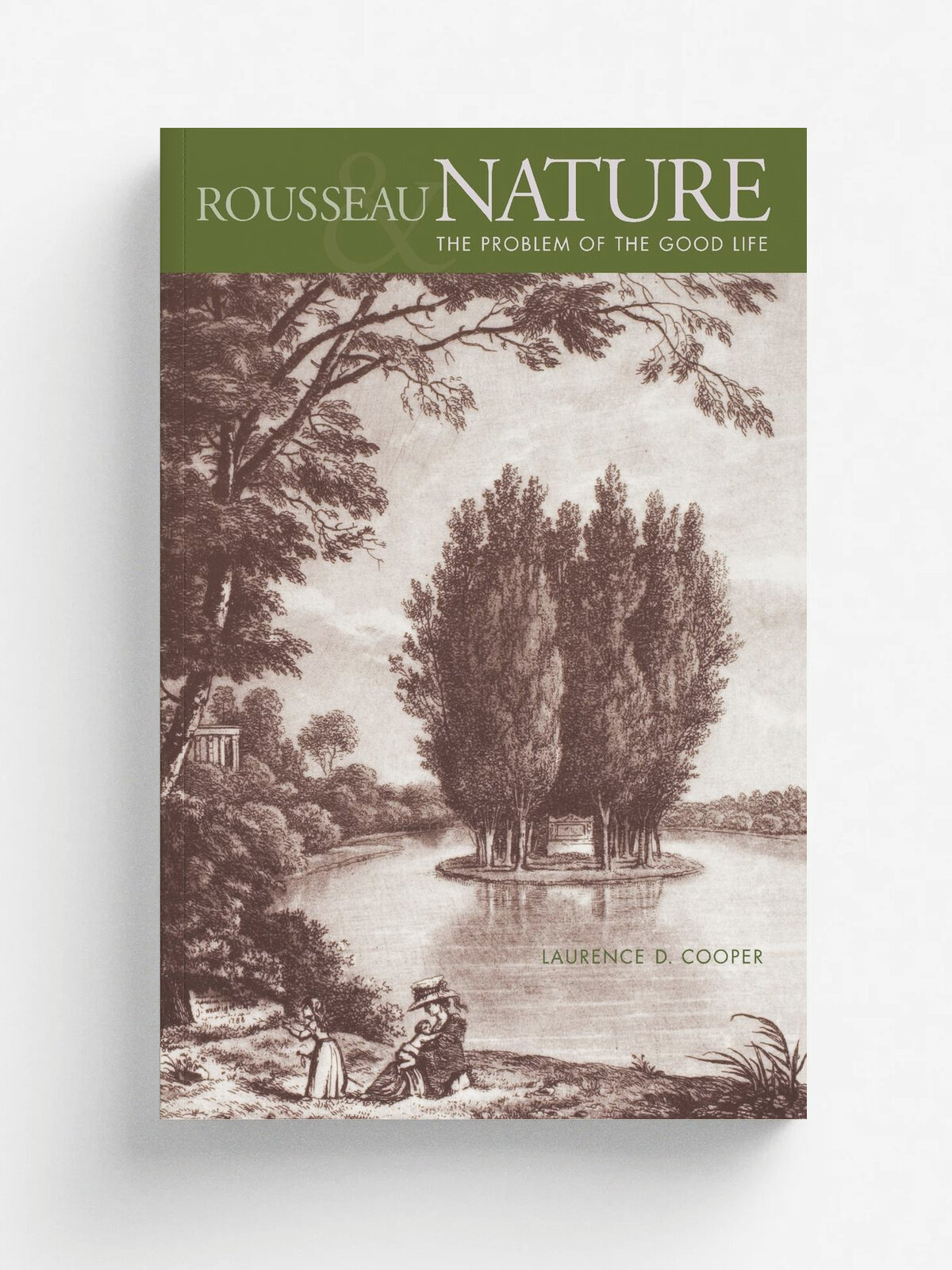 Rousseau, Nature, and the Problem of the Good Life
