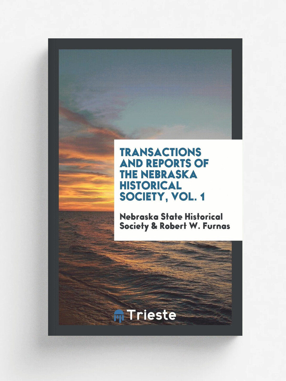 Publications of the Nebraska State Historical Society