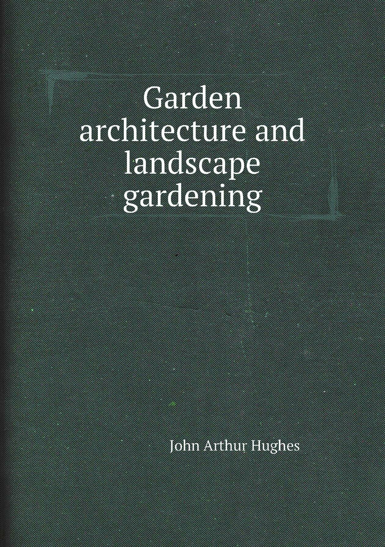 Garden architecture and landscape gardening