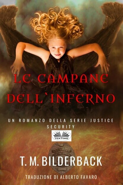 Le Campane Dell'Inferno – Un Romanzo Della Serie Justice Security [Цифровая книга]
