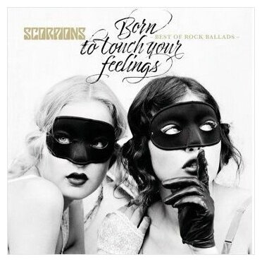 Scorpions – Born To Touch Your Feelings: Best Of Rock Ballads (2 LP)