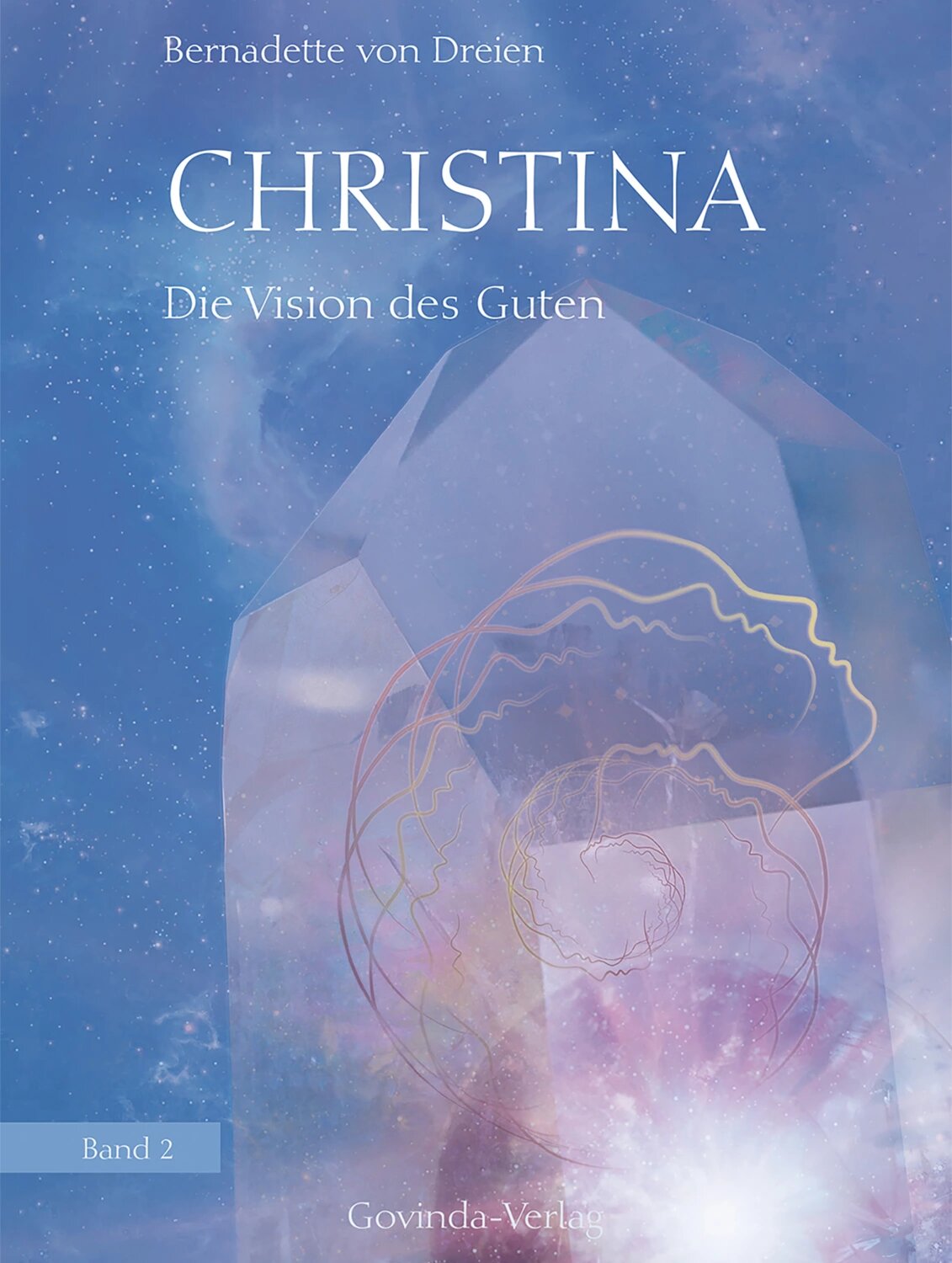 Christina, Band 2: Die Vision des Guten [Цифровая книга]