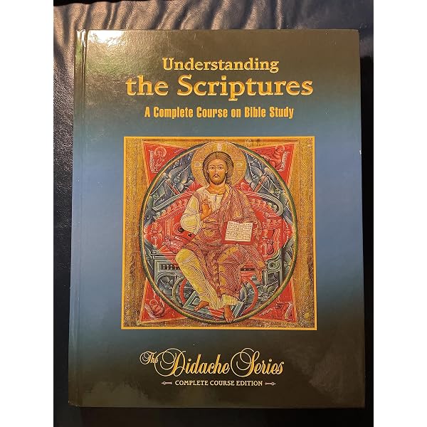 Understanding The Scriptures: A Complete Course On Bible Study (The Didache Series)，Reprinted paperback book