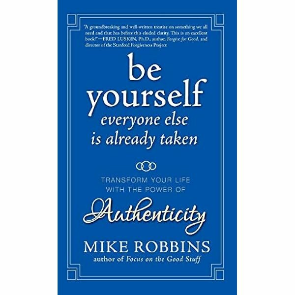 Be Yourself, Everyone Else is Already Taken: Transform Your Life with the Power of Authenticity，Reprinted paperback book