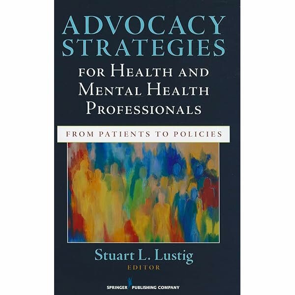Advocacy Strategies for Health and Mental Health Professionals: From Patients to Policies，Reprinted paperback book