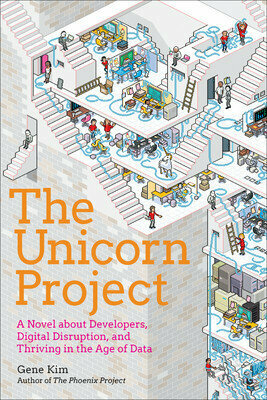 The Unicorn Project: A Novel about Developers, Digital Disruption, and Thriving in the Age of Data Reprinted books