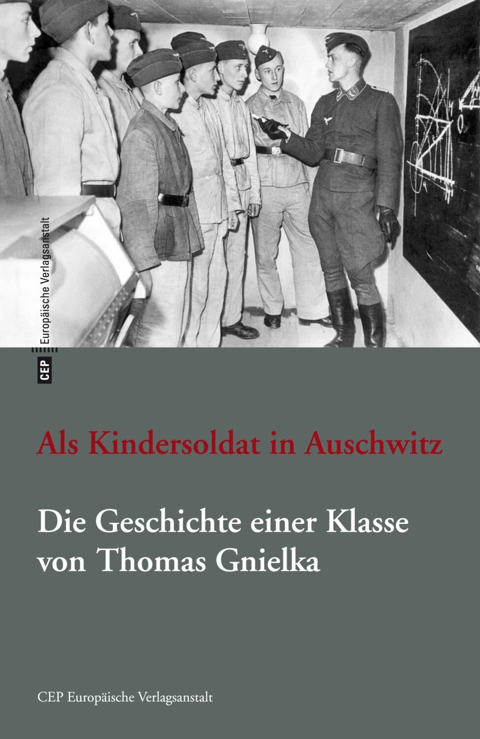 Als Kindersoldat in Auschwitz. Die Geschichte einer Klasse [Цифровая книга]