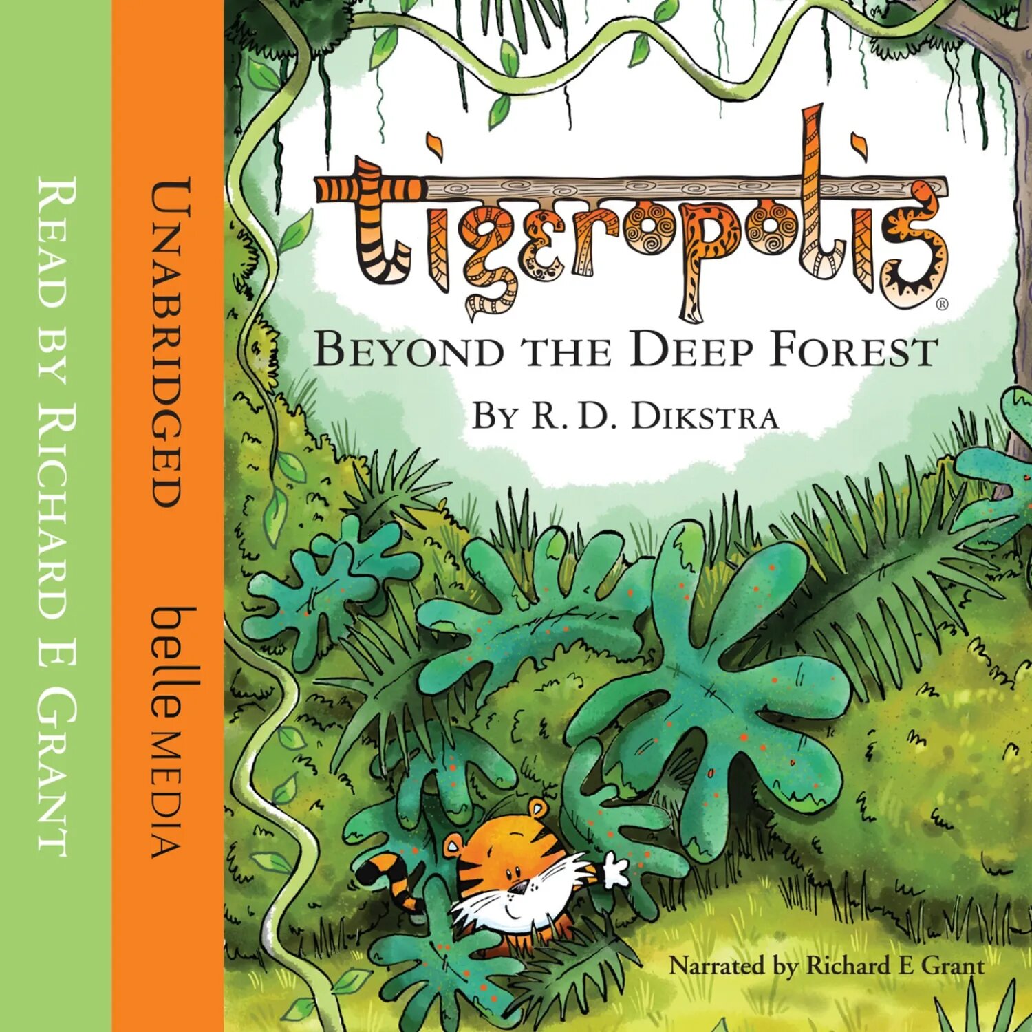 Richard E Grant's Tigeropolis: Beyond the Deep Forest by R D Dikstra - Tigeropolis, Book 1 (Unabridged) [Аудиокнига]