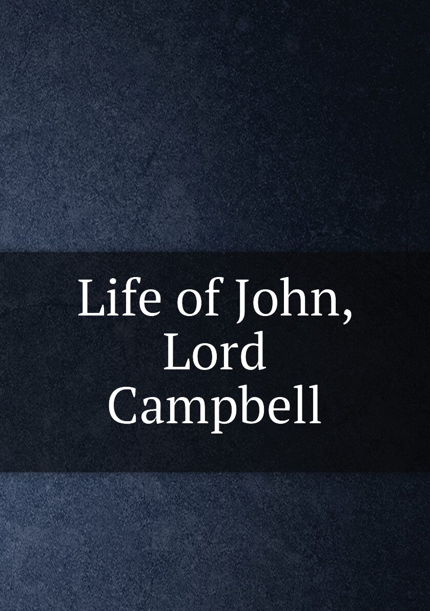 Life of John, Lord Campbell
