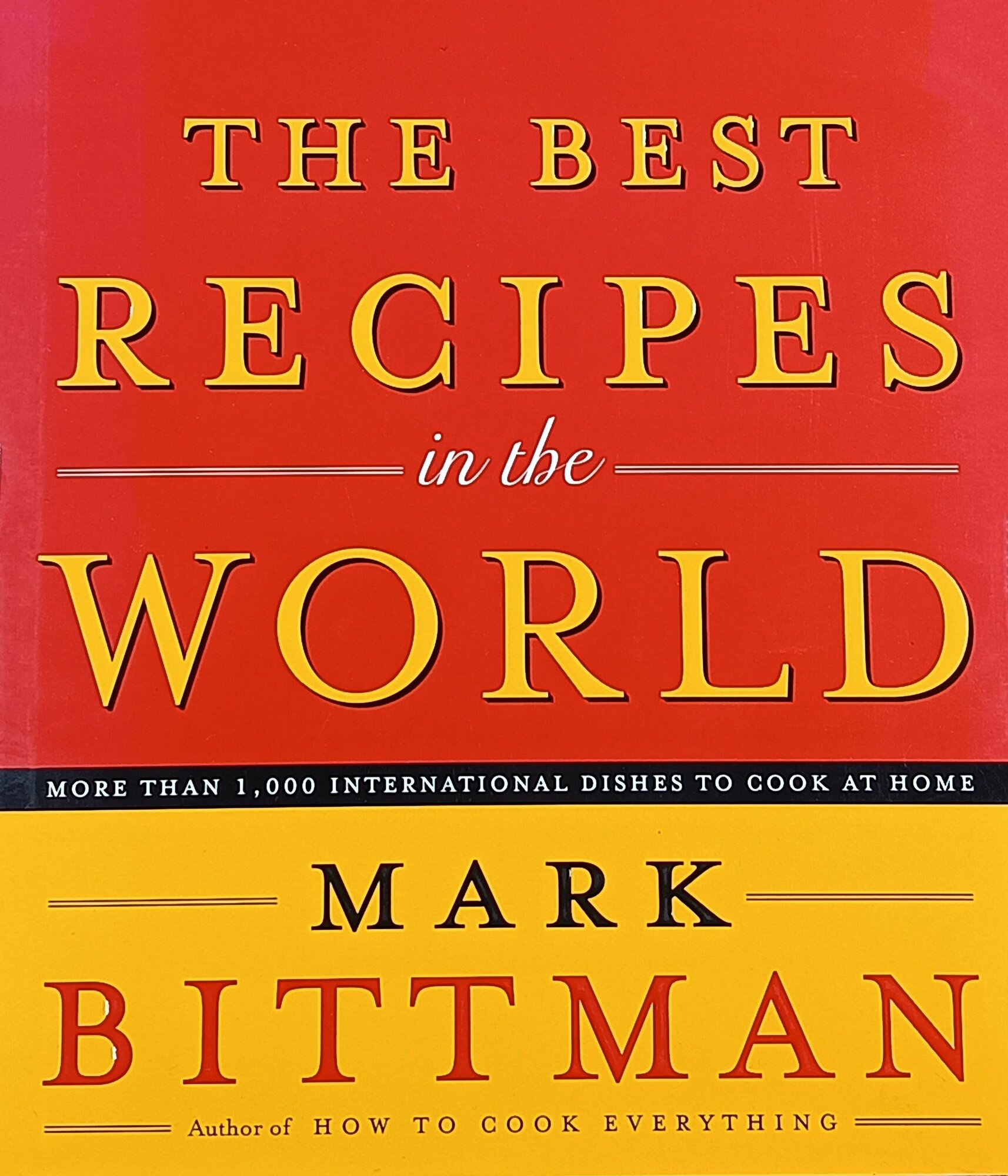 The Best Recipes in the World: More Than 1,000 International Dishes to Cook at Home. 768 стр. 2005 г.