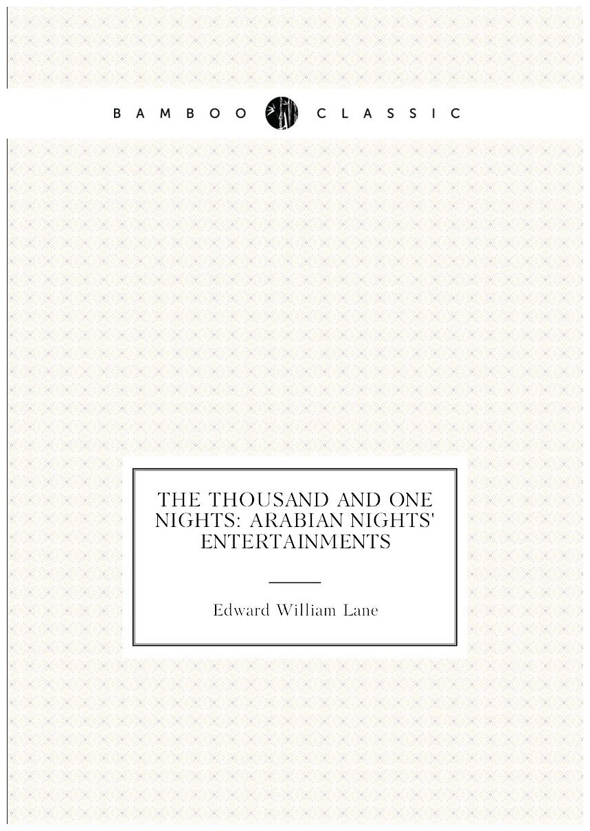 The Thousand and One Nights: Arabian Nights' Entertainments