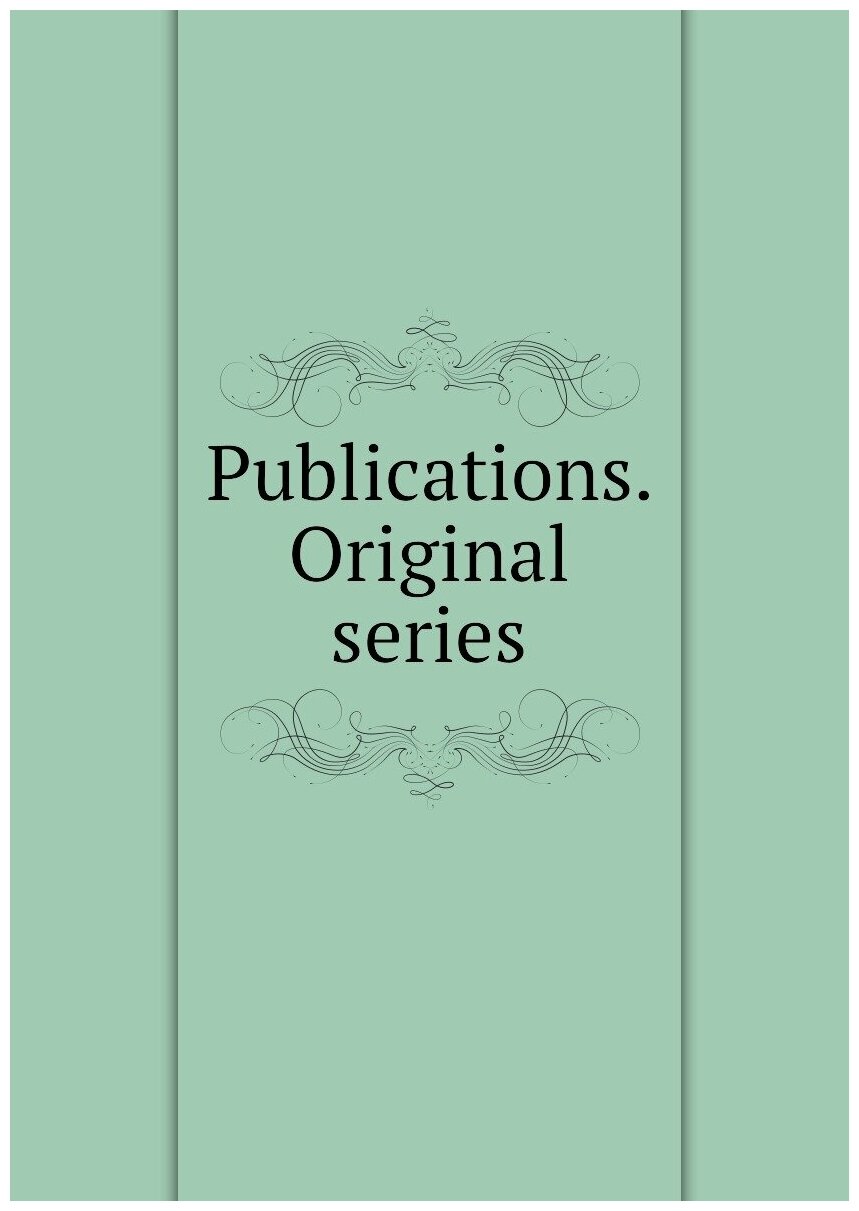 Publications. Original series | 1864 | London Oxford University Press . etc. | Репринт — фото 1