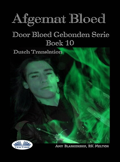 Afgemat Bloed (Door Bloed Gebonden Boek 10) [Цифровая книга]